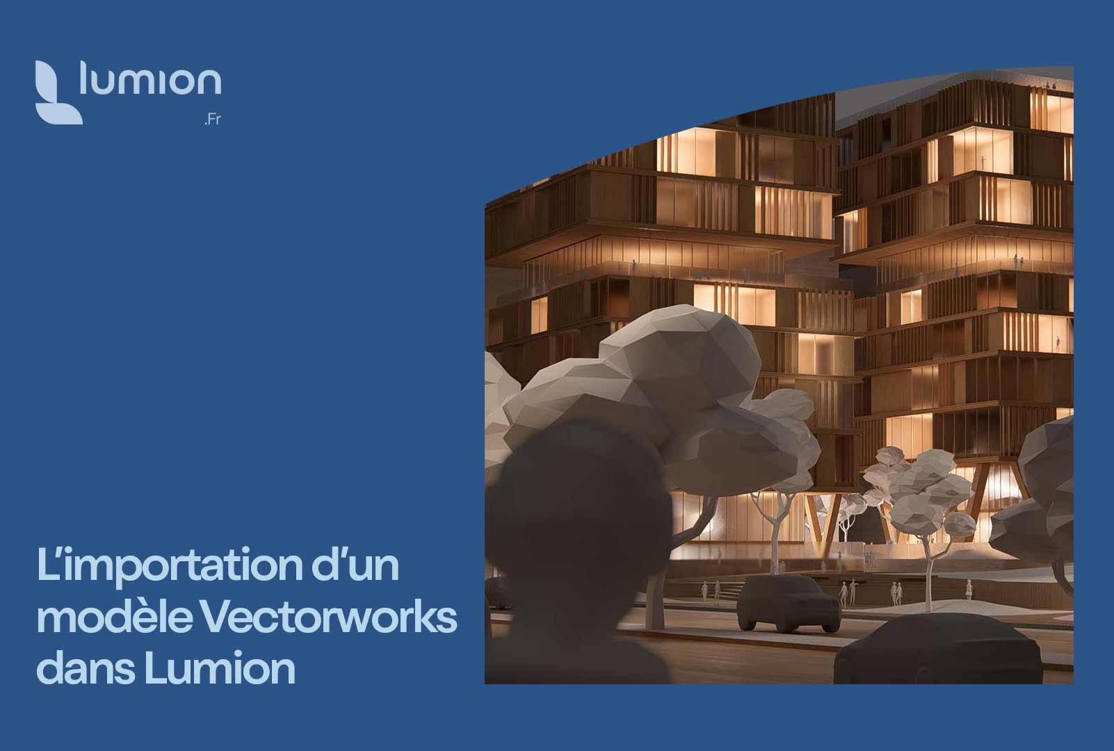 Guide d'importation modèle Vectorworks dans Lumion